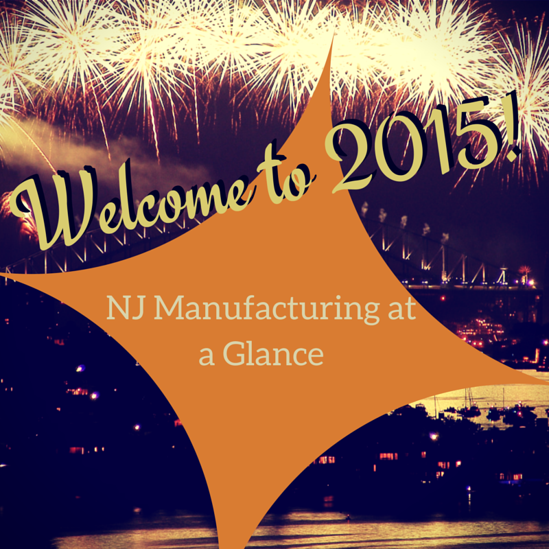 Welcome 2015: NJ Manufacturing At A Glance - NJMEP