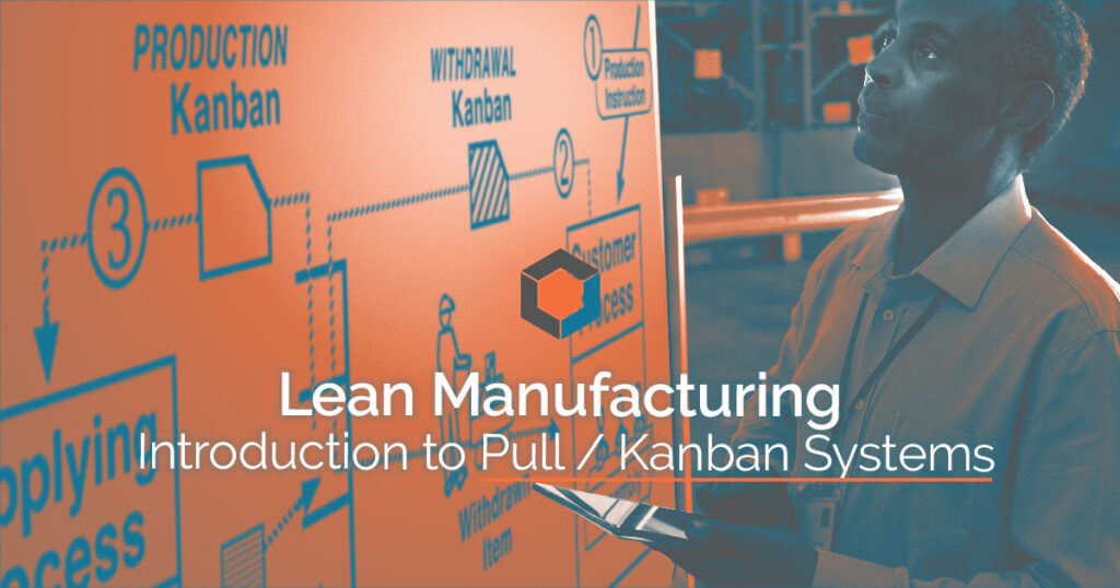 Lean Manufacturing - Introduction to Pull / Kanban Systems - South - NJMEP