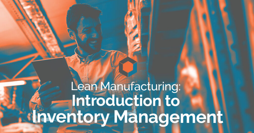 Lean Manufacturing - Introduction to Inventory Management - NJMEP