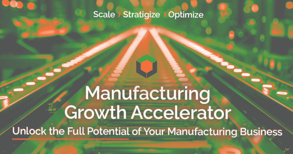 Manufacturing Growth Accelerator - Unlock the Full Potential of Your ...